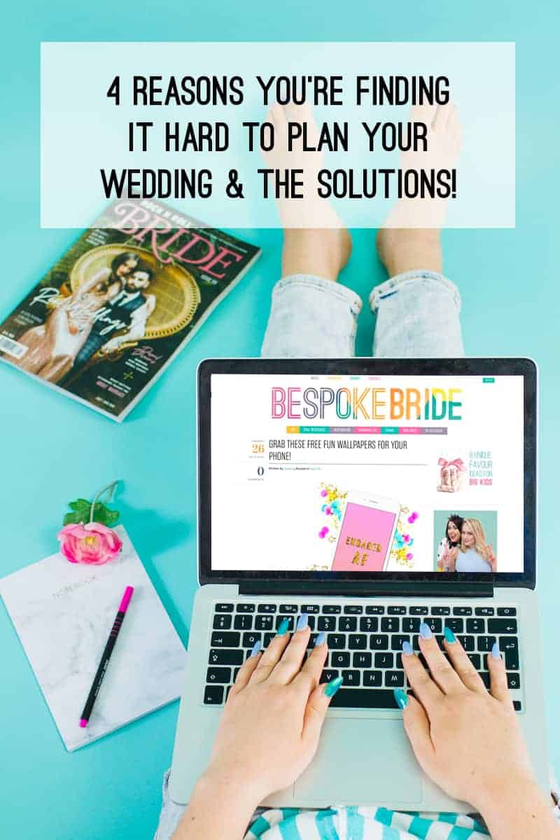 4 REASONS YOUR FINDING IT HARD TO PLAN YOUR WEDDING | Bespoke-Bride ...